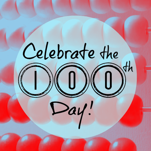 Ready for the 100th Day?