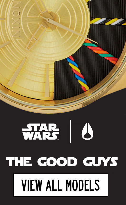 Watchismo Times New Nixon Star Wars The Good Guys Collection Join Watchismo Times New Nixon Star Wars The Good Guys Collection Join